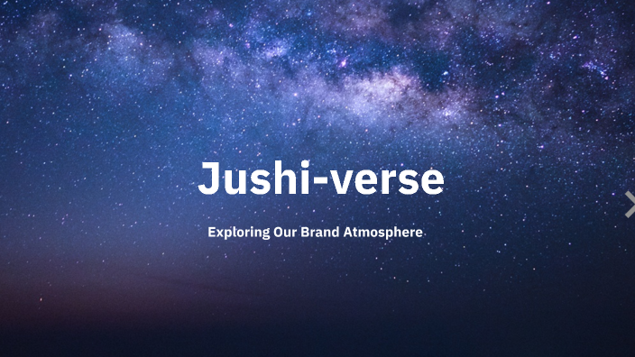 Jushi Brand Universe by Toby Gerard on Prezi