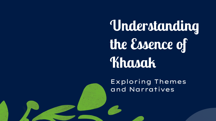 Understanding the Essence of Khasak by Joseph Massaad on Prezi