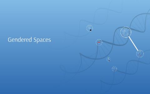Gendered Spaces by Emily Fancourt on Prezi