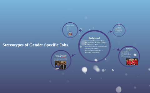 Stereotypes of Gender Specific Jobs by Hannah Ulrich on Prezi