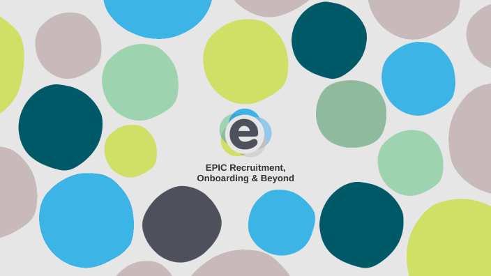 EPIC Recruitment, Onboarding & Beyond by Sissa Whitaker on Prezi