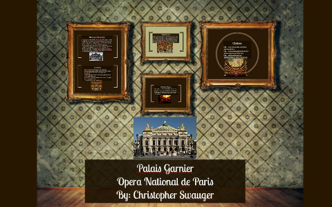 Palais Garnier by Christopher Swauger on Prezi