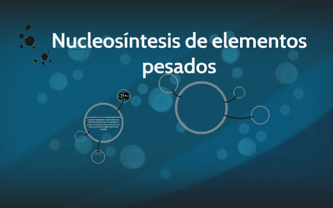 Nucleosintesis de elementos by Mauricio Sepulveda Arango on Prezi