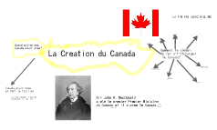 La creation du Canada by Isaac Risling on Prezi