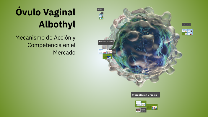 Óvulo Vaginal Albothyl by Vanessa Guevara on Prezi