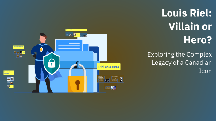Louis Riel: Villain or Hero? by Owen Guenette on Prezi