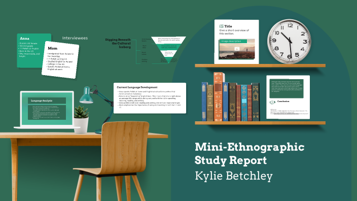 Mini-Ethnographic Study Report by Kylie Betchley on Prezi