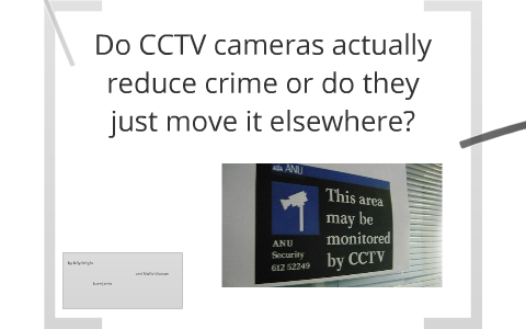 Do CCTV cameras actually reduce crimes or do they just move it ...