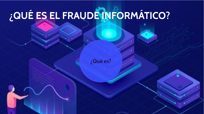 ¿QUÉ ES EL FRAUDE INFORMÁTICO? by Thriana Conejo Rojas on Prezi