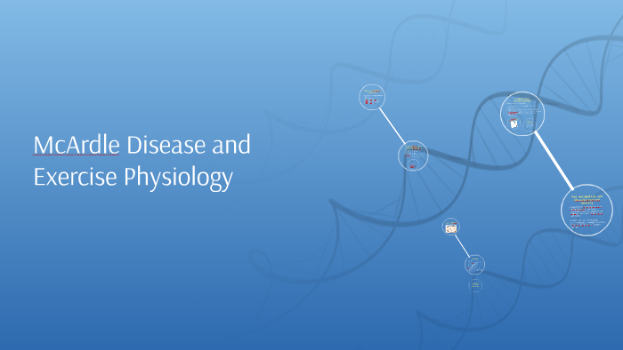 McArdle Disease and Exercise Physiology by Jasmin H on Prezi