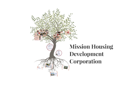 Mission Housing Development Corporation by Laone Oagile on Prezi
