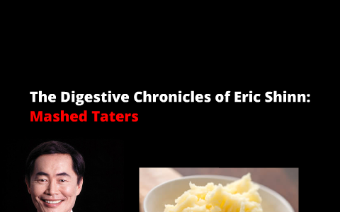The Digestive Chronicles of Eric Shinn by billdawg perry on Prezi