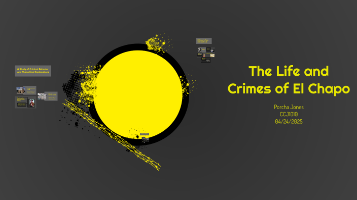 The Life and Crimes of El Chapo by Porcha Jones on Prezi