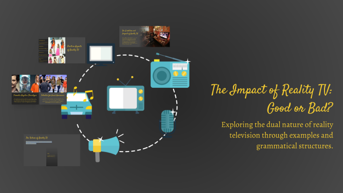 The Impact of Reality TV: Good or Bad? by Valeria Violeta Vigo Solano ...