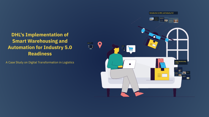 DHL's Implementation of Smart Warehousing and Automation for Industry 5 ...