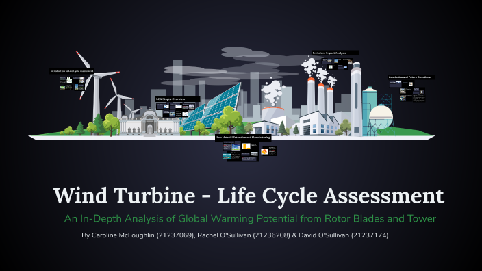 Wind Turbine - Life Cycle Assessment by Rachel OSullivan on Prezi