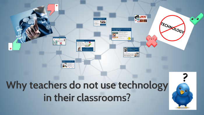 Why teacher do not use technology in their classrooms? by Aileen ...