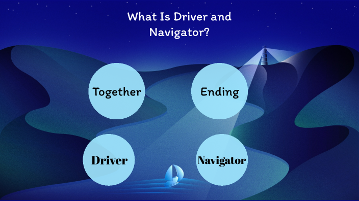 Driver And Navigator by Leon Coulter on Prezi