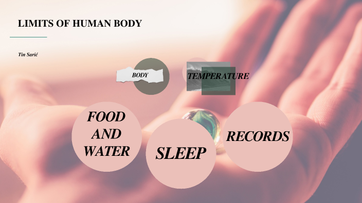 Limits of human body by Tin Saric on Prezi
