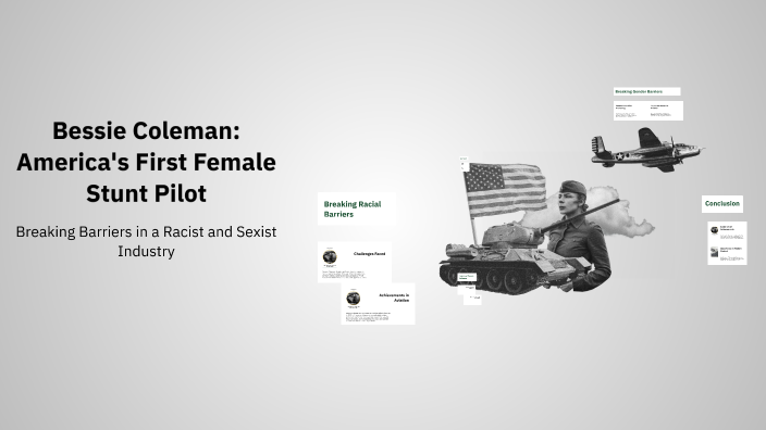 Bessie Coleman: America's First Female Stunt Pilot by Tyrone James on Prezi