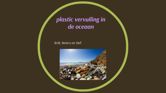 plastic vervuiling in de oceaan by Britt Spaan on Prezi