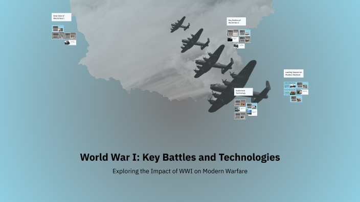 World War I: Key Battles and Technologies by Samantha Worden on Prezi