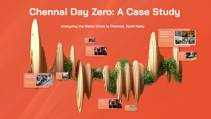 Chennai Day Zero: A Case Study by Vedanshi Chandra on Prezi