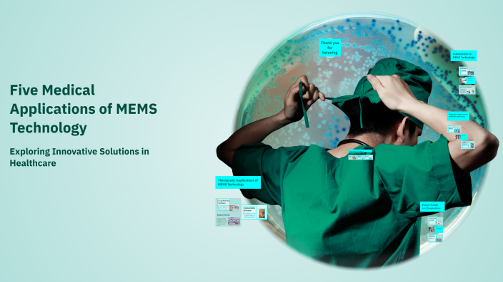 Five Medical Applications of MEMS Technology by liwza4 on Prezi