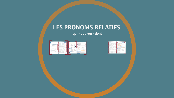 Les pronoms relatifs qui - que -où - dont by berengere genest on Prezi