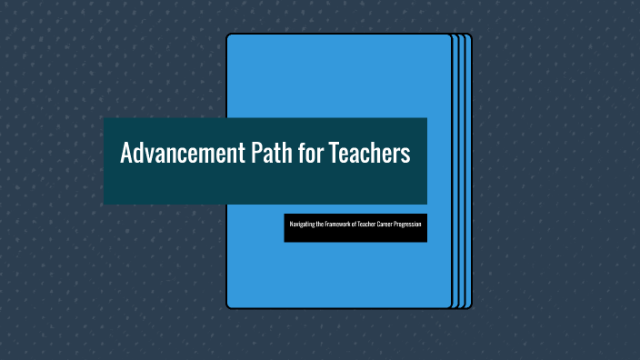 Advancement Path for Teachers by Renzell Benavidez on Prezi