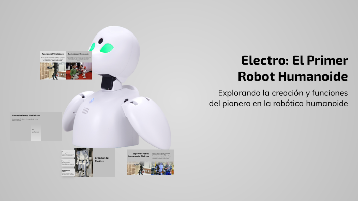 Electro: El Primer Robot Humanoide by GOMEZ BELCASTRO BALTAZAR on Prezi