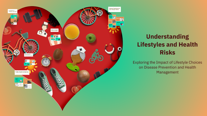 Understanding Lifestyles and Health Risks by Anisha Malik on Prezi