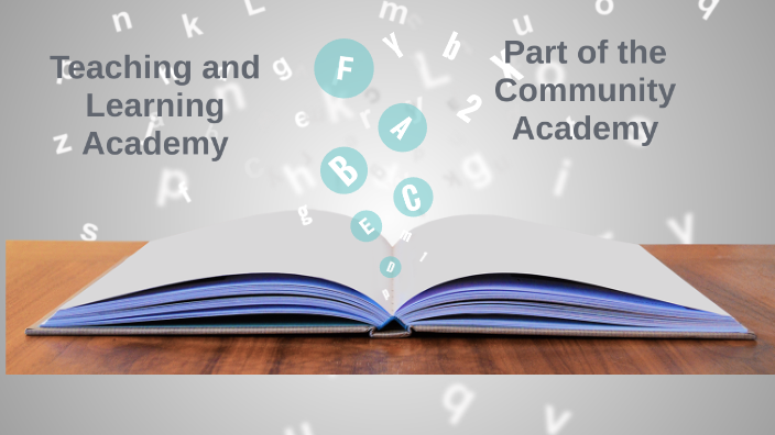 Teaching and Learning Academy by Ashley Piatt on Prezi