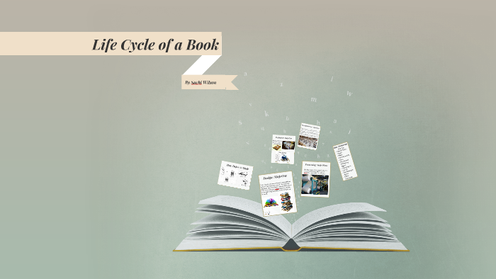 Life Cycle of a Book by Sachi Wilson on Prezi
