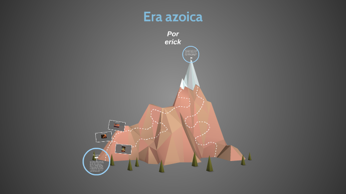 Era azoica by Erick cheyne Gomez on Prezi