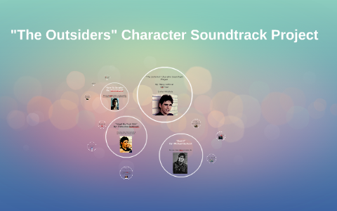 "The Outsiders" Character Soundtrack by haley Johnson on Prezi