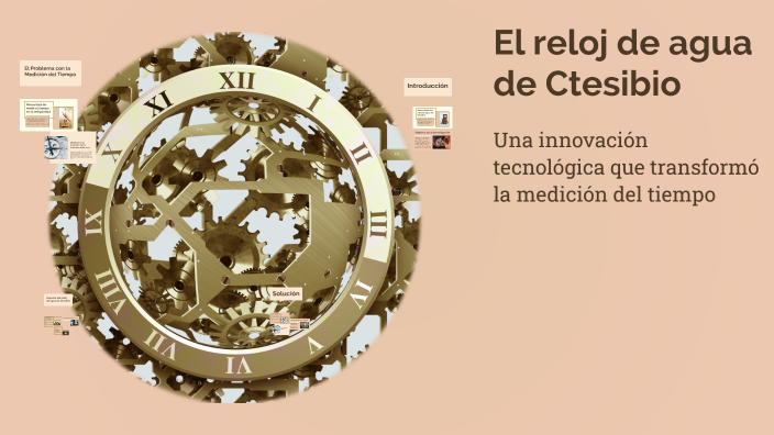 El reloj de agua de Ctesibio by Luisa Fernanda Peña Barrera on Prezi