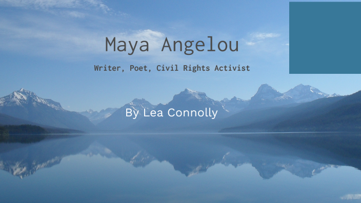 Maya Angelou by Lea Connolly on Prezi