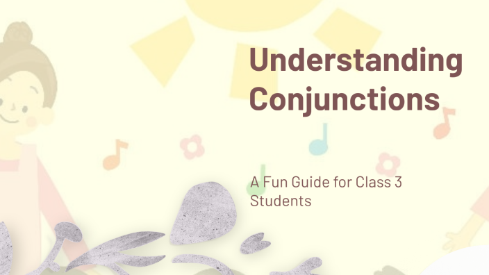Understanding Conjunctions by Anushka Sharma on Prezi