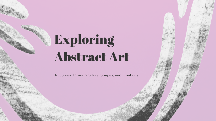 Exploring Abstract Art by Barzy Barham on Prezi