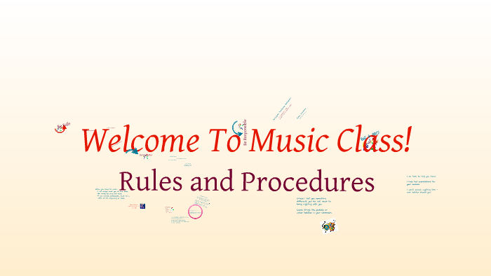 Music Classroom - Rules and Procedures by Kelley Tucker on Prezi
