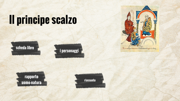 il principe scalzo by giorgia Pezzuolo on Prezi