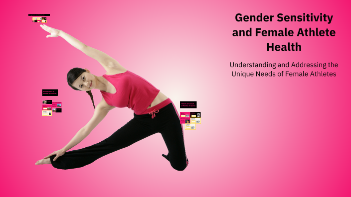 Gender Sensitivity and Female Athlete Health by hatreece on Prezi