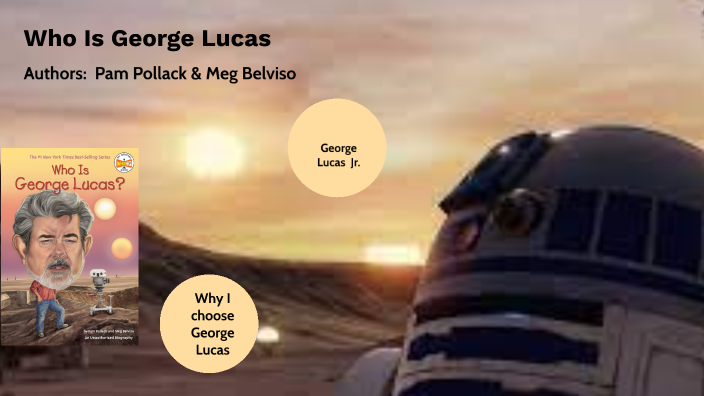 George Lucas Presentation by Preston Lockwood on Prezi