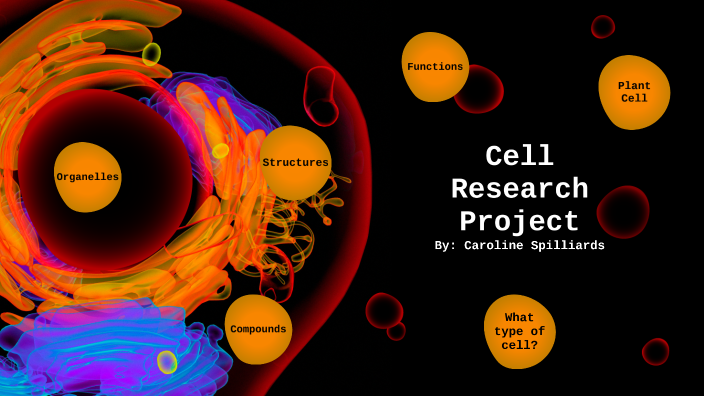Cell Research Project by Caroline Spilliards on Prezi