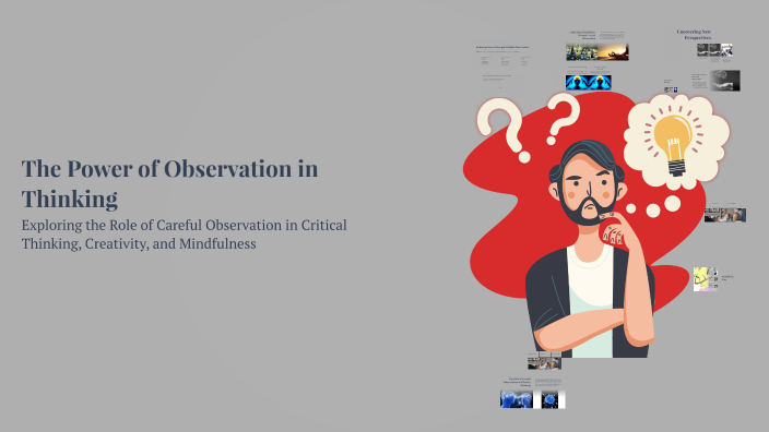 The Power of Observation in Thinking by Nilam Hamzah on Prezi