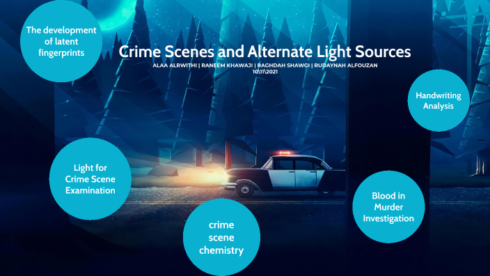 Crime Scenes and Alternate Light Sources by آلاء علي on Prezi