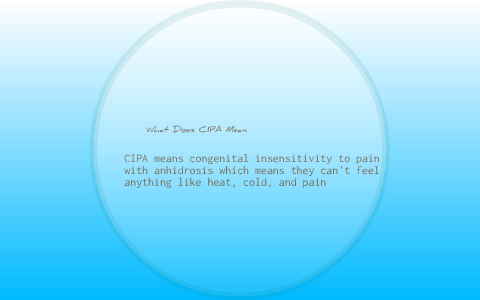 CIPA Disorder by Brittany Martin on Prezi