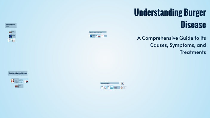 Understanding Burger Disease by Romelyn Asas on Prezi