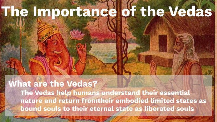 The Importance of the Vedas by Alexandra Azout on Prezi